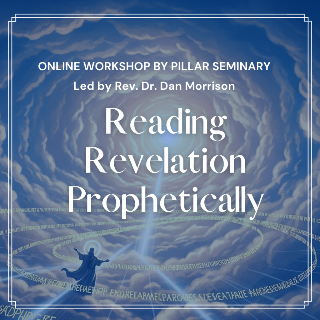 Free Online Workshop — Reading Revelation Prophetically - Pillar Seminary